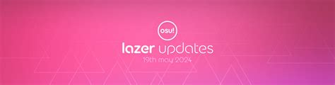 Osu Lazer 更新：2024 年 5 月 19 日 Osu Dictionary