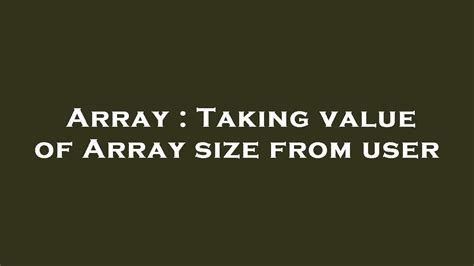 Array Taking Value Of Array Size From User Youtube