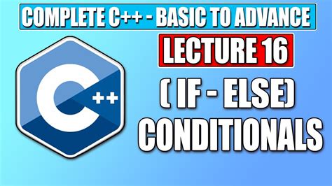 c basic lecture 16 conditionals statements if else complete