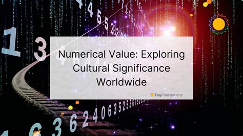 Numerical Value Exploring Cultural Significance Worldwide