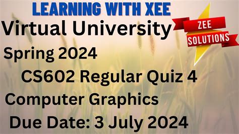 Cs602 Computer Graphics Quiz 4 Spring 2024 Virtual University Of