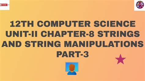 12th Computer Science Unit Ii Chapter 8 Strings And String Manipulations Part 3 Youtube