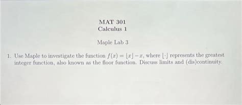 Solved Mat 301 Calculus 1 Maple Lab 3 1 Use Maple To