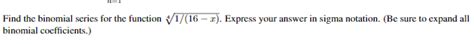 Solved Find The Binomial Series For The Function V Z Chegg Com