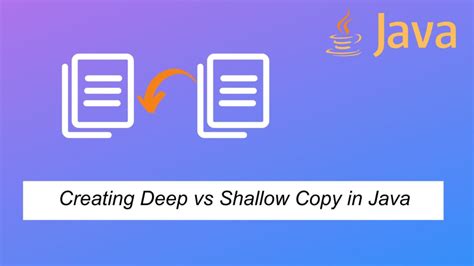 Deep Dive Into Shallow And Deep Copy In Java Concepts Use Cases And Real World