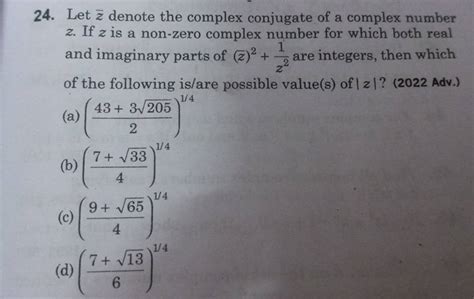 Let zˉ denote the complex conjugate of a complex number z If z is a non