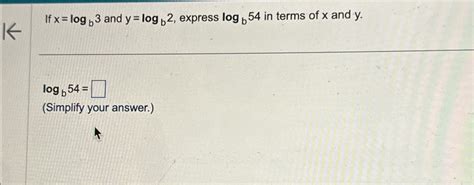 Solved If X Logb And Y Logb Express Logb In Terms Of Chegg Com