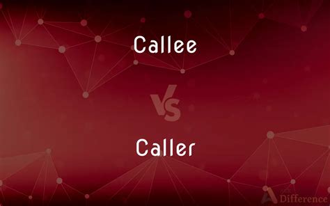 Callee Vs Caller — Whats The Difference