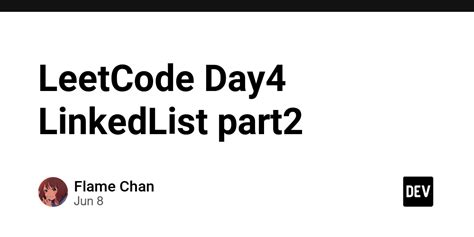Leetcode Day4 Linkedlist Part2 Dev Community