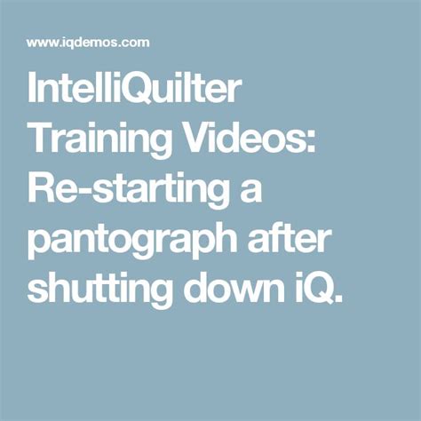 Intelliquilter Training Videos Re Starting A Pantograph After Shutting