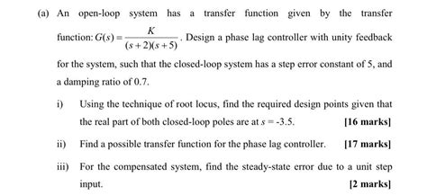 solved a a an open loop system has transfer function given