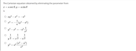 Solved The Cartesian Equation Obtained By Eliminating The Chegg Com