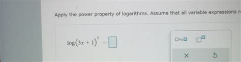 Solved Apply The Power Property Of Logarithms Assume That