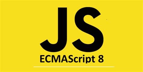 es8 or es2017 what s new in javascript dotnetcurry