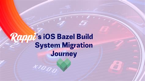 Rappis Ios Bazel Build System Migration Journey By Omar Zuñiga Lagunas Rappi Tech