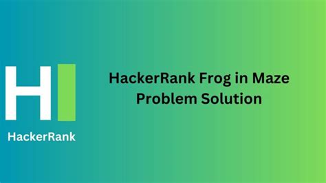 Hackerrank Frog In Maze Problem Solution Thecscience