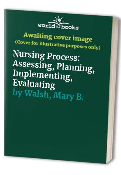 Pre Owned Nursing Process Assessing Planning Implementing Evaluating Hardcover
