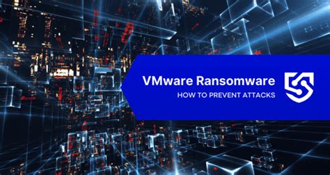 Vmware Ransomware How To Prevent Attacks Proven Data
