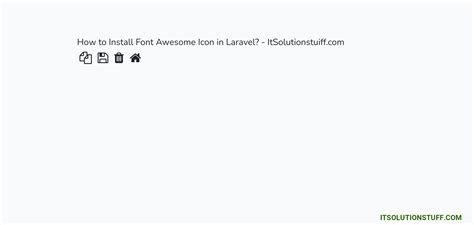 How To Use And Install Font Awesome Icons In Laravel ItSolutionstuff