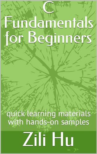 C Fundamentals For Beginners Quick Learning Materials With Hands On