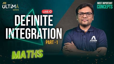 Definite Integration Part 1 Most Important Concept For Jee Main 2024 Maths Jee Ultima