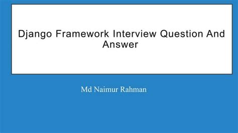 Md Naimur Rahman On Linkedin Django Framework Interview Question And Answer Partonepptx