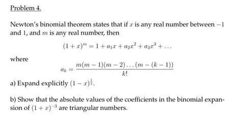 Solved Problem Newton S Binomial Theorem States That If X Chegg Com