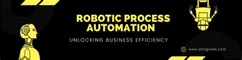 Unlocking Business Efficiency With Robotic Process Automation A Deep Dive Into Top Rpa Tools