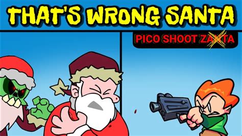 Friday Night Funkin Oh No Which One Do I Shoot Pico Shoots Wrong Santa FNF Zanta Mod Hard