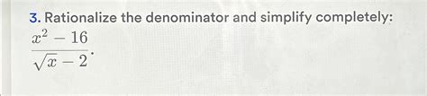 Solved Rationalize The Denominator And Simplify