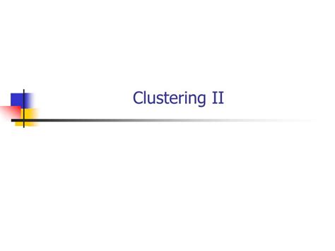 Ppt Clustering Ii Powerpoint Presentation Free Download Id3381551