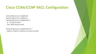 Cisco CCNA CCNP VACL Configuration PPTX Computer Networking Computing