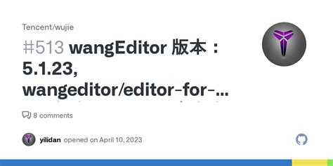 Wangeditor 版本：5123 Wangeditoreditor For Vue版本：5112