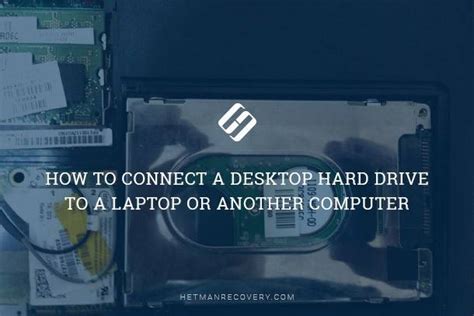 Connect Desktop Hard Drive To Laptop Or Computer