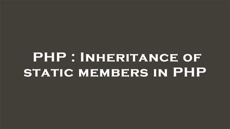 php inheritance of static members in php youtube