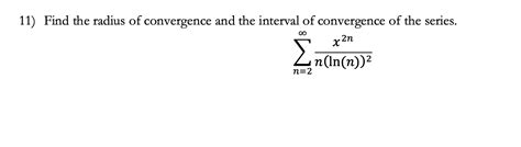 Solved Find The Radius Of Convergence And The Interval Chegg
