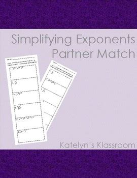 Simplifying Exponential Expressions Partner Match By Katelyn S Klassroom