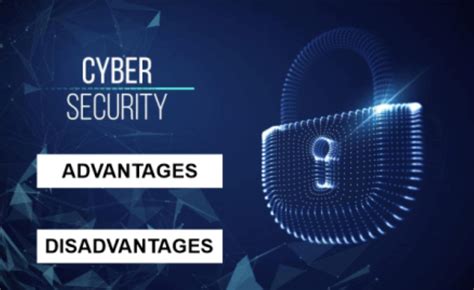 Advantages And Disadvantages Of Cyber Security