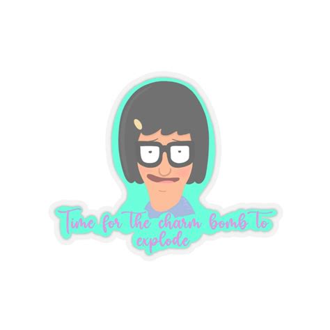Bobs Burgers Tina Belcher Quote Kiss Cut Sticker Etsy