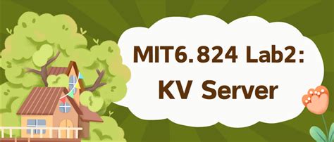 mit6 824 lab2 kv server 知乎