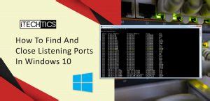 How To Find And Close Listening Ports In Windows