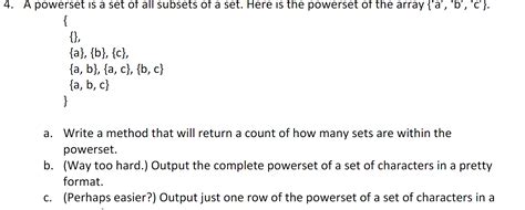 Solved 4 A Powerset Is A Set Of All Subsets Of A Set Here