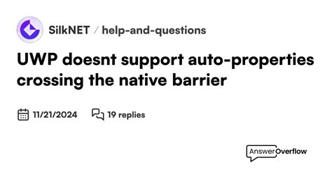 Uwp Doesnt Support Auto Properties Crossing The Native Barrier Silknet