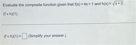 Solved Evaluate The Composite Function Given That Fx4x1