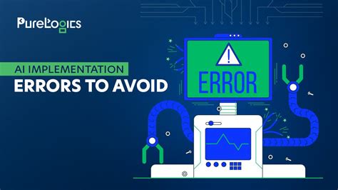 Avoid These 10 Ai Implementation Errors For Greater Roi By Purelogics