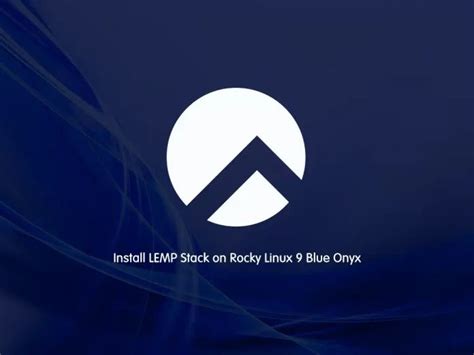 How To Install LEMP Stack On Rocky Linux Linux Stack Mysql
