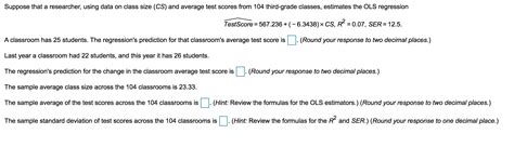 Solved Suppose That A Researcher Using Data On Class Size Chegg Com