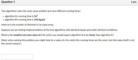 Two Algorithms Solve The Same Same Problem But Have Different Running Times Algorithm As Running