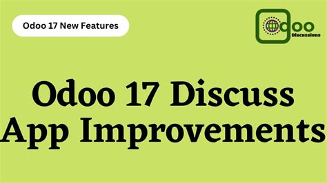 Odoo 17 Discuss App Improvements Odoo 17 New Features Youtube