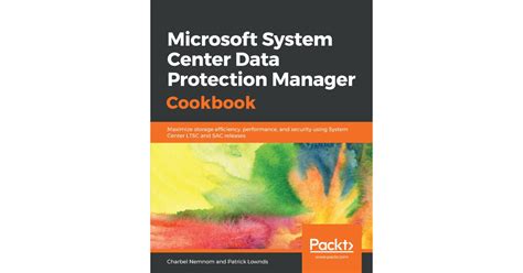 Microsoft System Center Data Protection Manager Cookbook Book